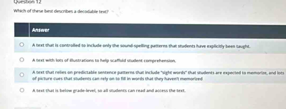 Solved: Which of these best describes a decodable text? I Answer A text ...