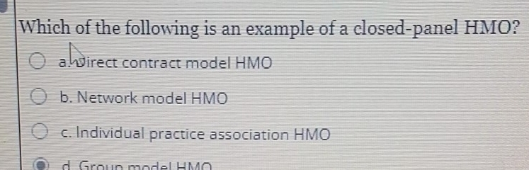 Solved: Which of the following is an example of a closed-panel HMO? a ...