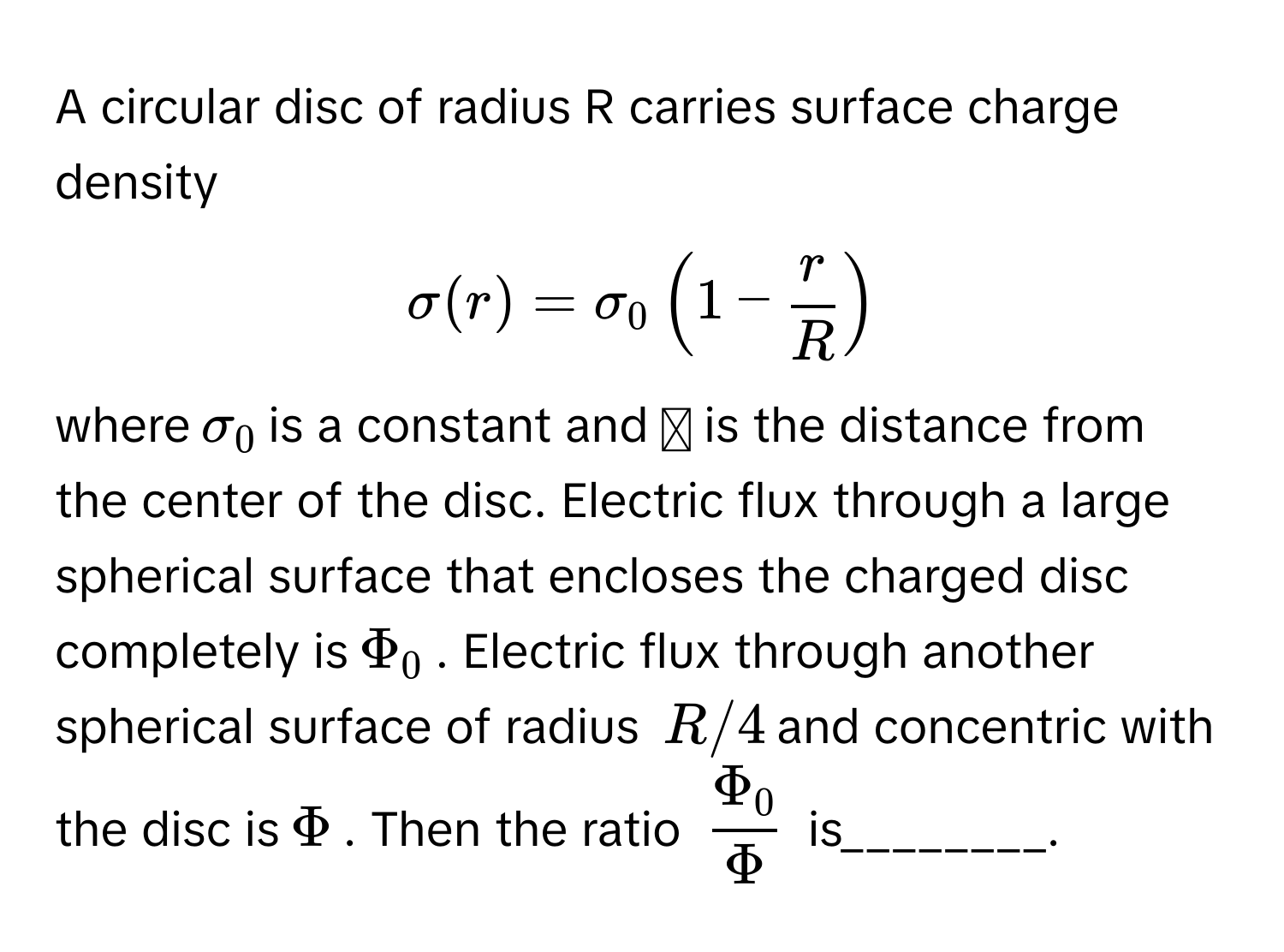 Solved: A circular disc of radius R carries surface charge density ...