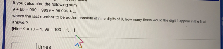 Solved: If you calculated the following sum 9+99+999+9999+99 999 ...
