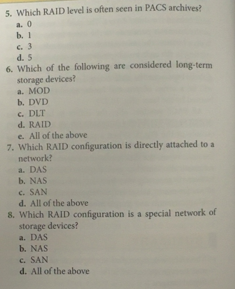 Solved: Which RAID level is often seen in PACS archives? a. 0 b. 1 c. 3 ...