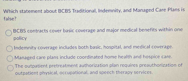 Solved: Which statement about BCBS Traditional, Indemnity, and Managed ...