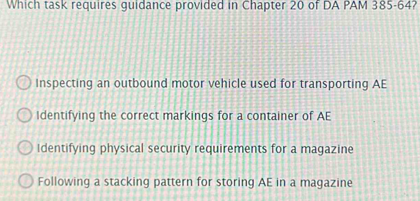 Which task requires guidance provided in Chapter 20 of DA PAM 385- 64 ... Which task requires guidance provided in Chapter 20 of DA PAM 385- 64 ...