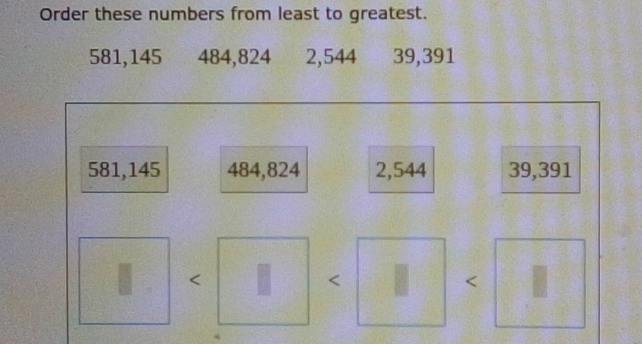 Solved: Order these numbers from least to greatest. 581, 145 484, 824 2 ...
