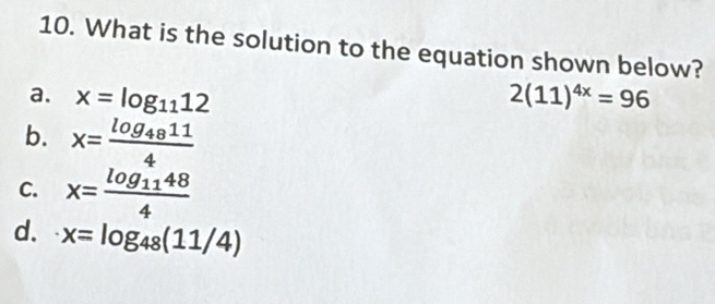 Solved: What is the solution to the equation shown below? a. x=log ...