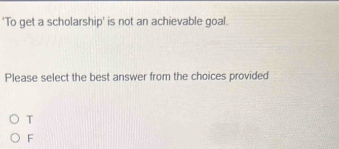 Solved: 'To get a scholarship' is not an achievable goal. Please select ...