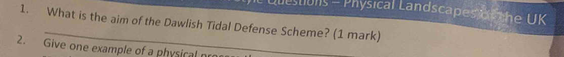 Solved: Questions - Physical Landscapes of the UK 1. What is the aim of ...
