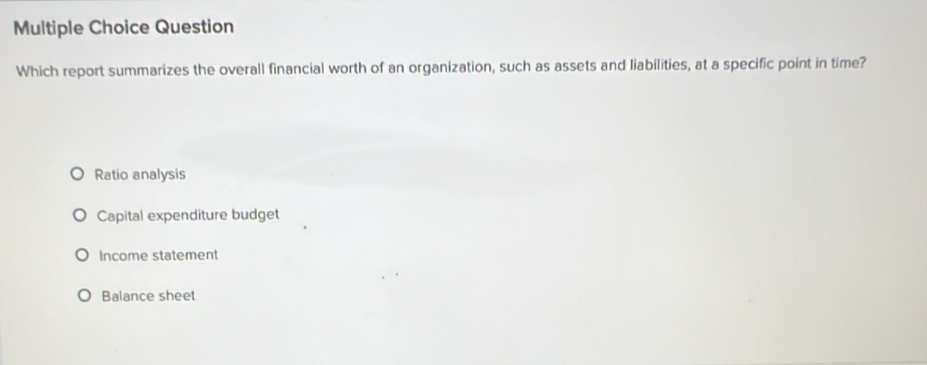 Solved: Question Which report summarizes the overall financial worth of ...