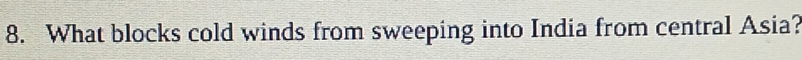 Solved: What blocks cold winds from sweeping into India from central ...