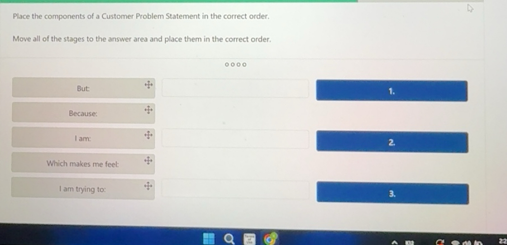 Solved: Place the components of a Customer Problem Statement in the ...