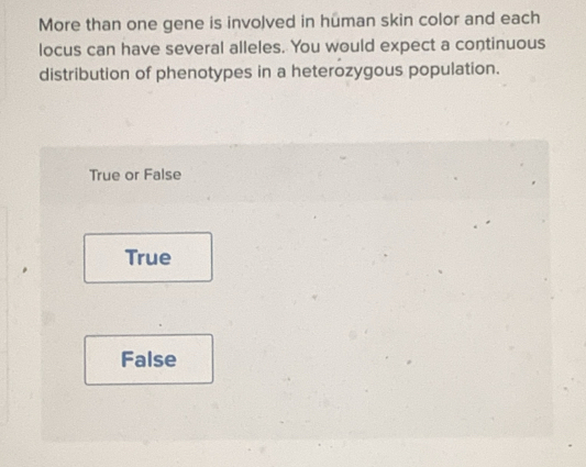 Solved: More than one gene is involved in human skin color and each ...