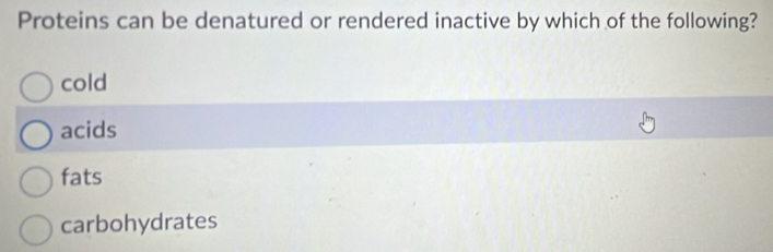 Solved: Proteins can be denatured or rendered inactive by which of the ...