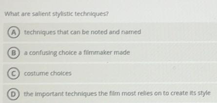 Solved: What are salient stylistic techniques? A techniques that can be ...