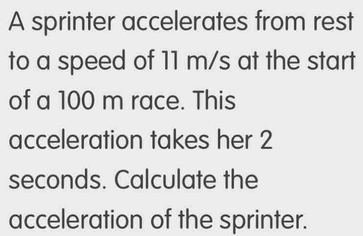 Solved: A sprinter accelerates from rest to a speed of 11 m/s at the ...