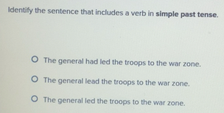 Solved: ldentify the sentence that includes a verb in simple past tense ...