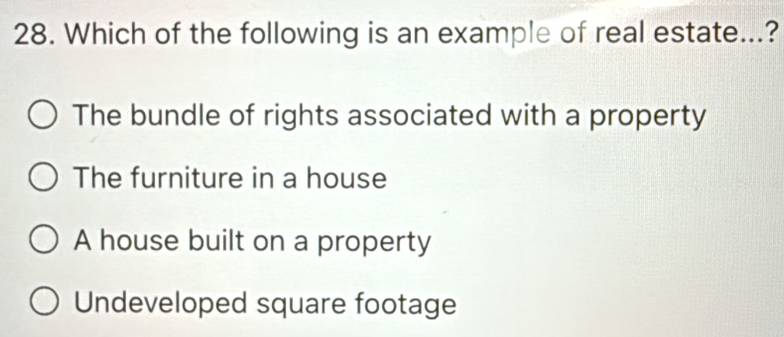 Solved: Which of the following is an example of real estate...? The ...