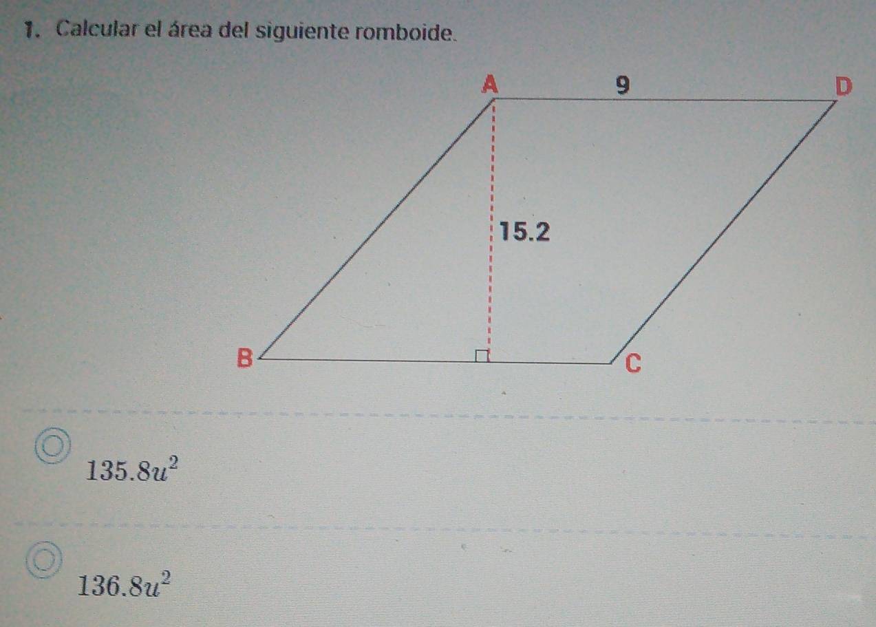 Solved: Calcular el área del siguiente romboide. 135.8u^2 136.8u^2 [Math]