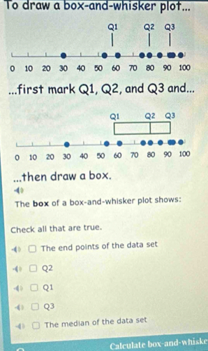 Solved: To draw a box-and-whisker plot... ...first mark Q1, Q2, and Q3 ...
