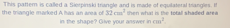 Solved: This pattern is called a Sierpinski triangle and is made of ...