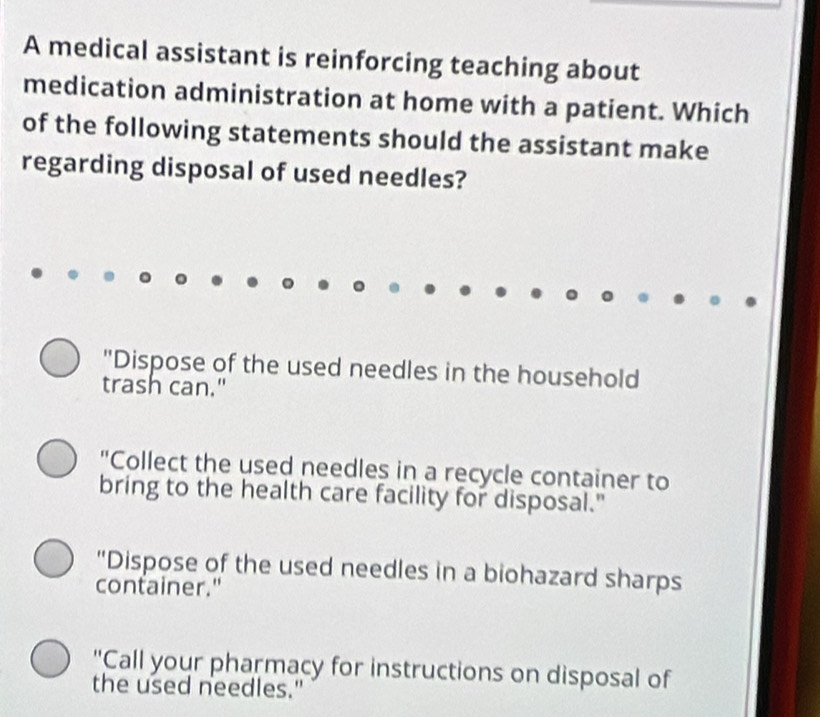 Solved: A medical assistant is reinforcing teaching about medication ...