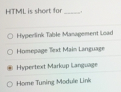 Solved: HTML is short for_ . Hyperlink Table Management Load Homepage ...