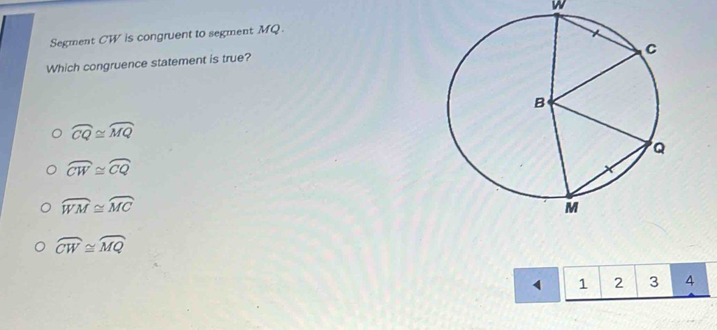Solved: W Segment CW is congruent to segment MQ. Which congruence statement is true? widehat CQ≌ ...