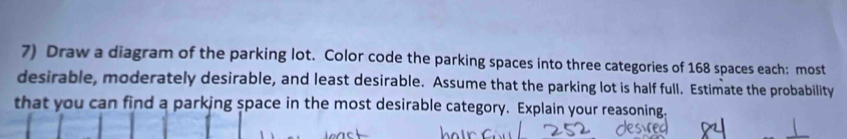 Solved: Draw a diagram of the parking lot. Color code the parking ...