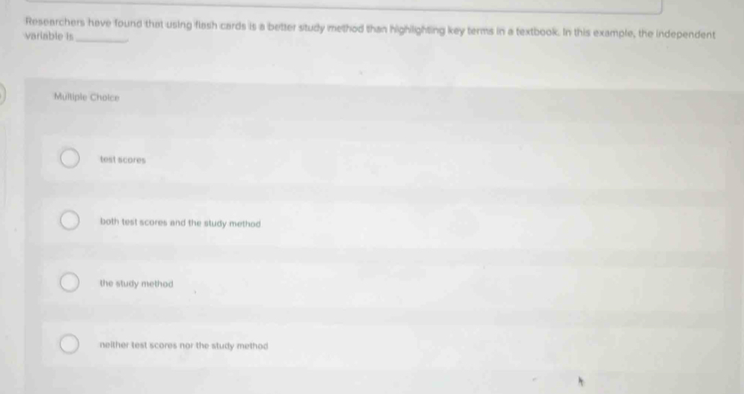 Solved: Researchers have found that using flash cards is a better study ...