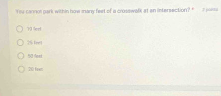 Solved: You cannot park within how many feet of a crosswalk at an ...