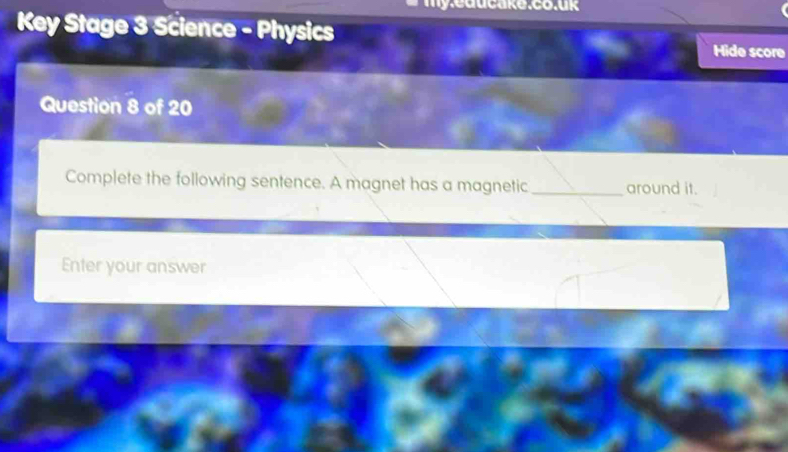 Solved: my.educake.co.uk Key Stage 3 Science - Physics Hide score ...