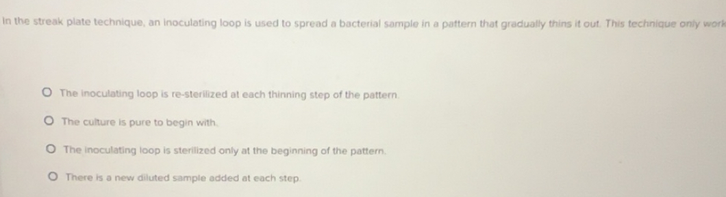Solved: In the streak plate technique, an inoculating loop is used to ...