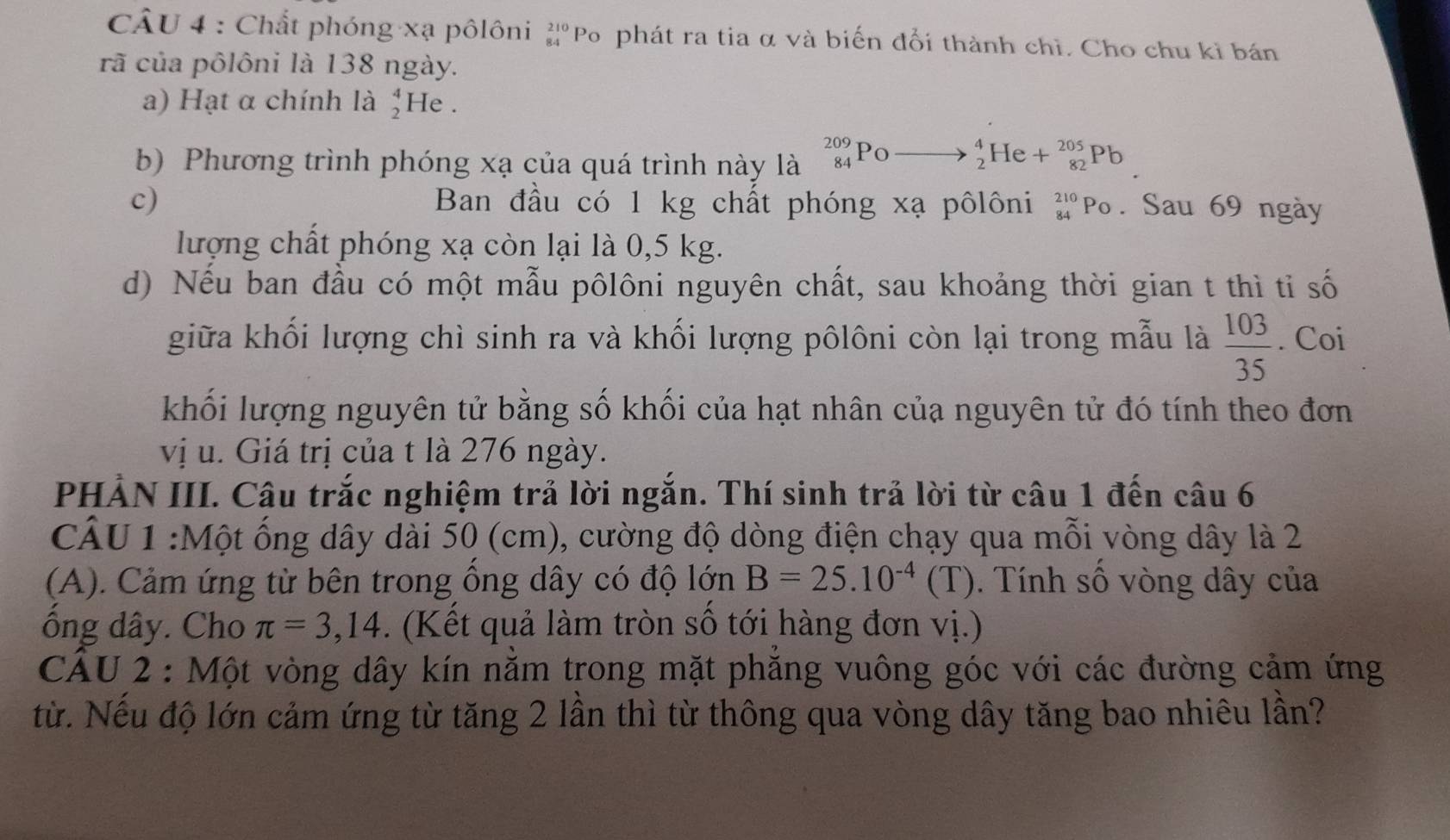 Giải quyết:Chất phóng xạ pôlôni _(84)^(210)P Po phát ra tia α và biến ...
