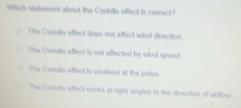 Solved: Which statement about the Coriolis effect is correct? The ...
