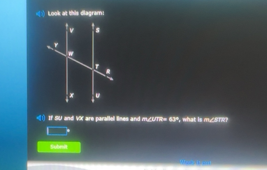 Solved: Look at this diagram: If SU and VX are parallel lines and m∠ ...
