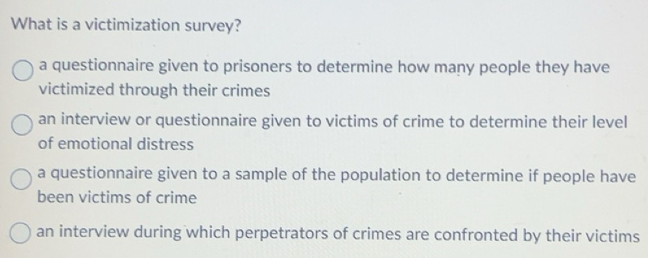 Solved: What is a victimization survey? a questionnaire given to ...