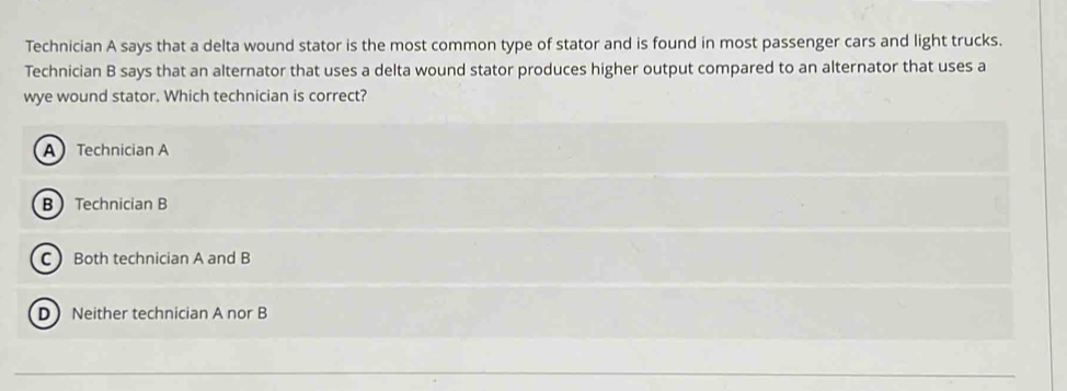 Solved: Technician A says that a delta wound stator is the most common ...