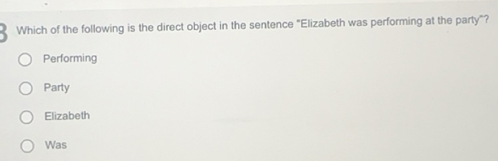 Solved: Which of the following is the direct object in the sentence ...