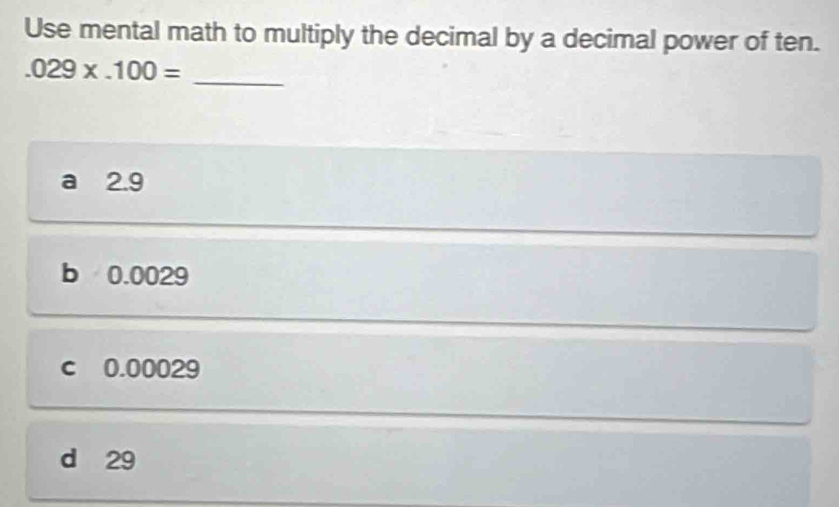 Solved: Use mental math to multiply the decimal by a decimal power of ...