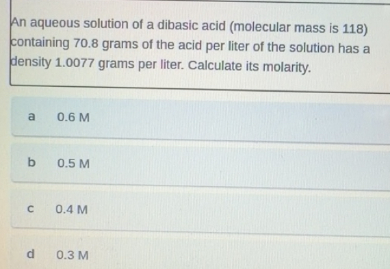 Solved: An aqueous solution of a dibasic acid (molecular mass is 118 ...