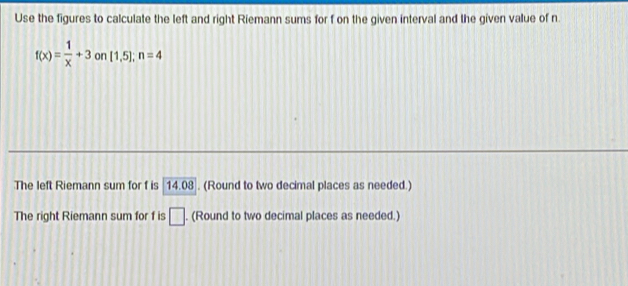 Solved: Use the figures to calculate the left and right Riemann sums ...