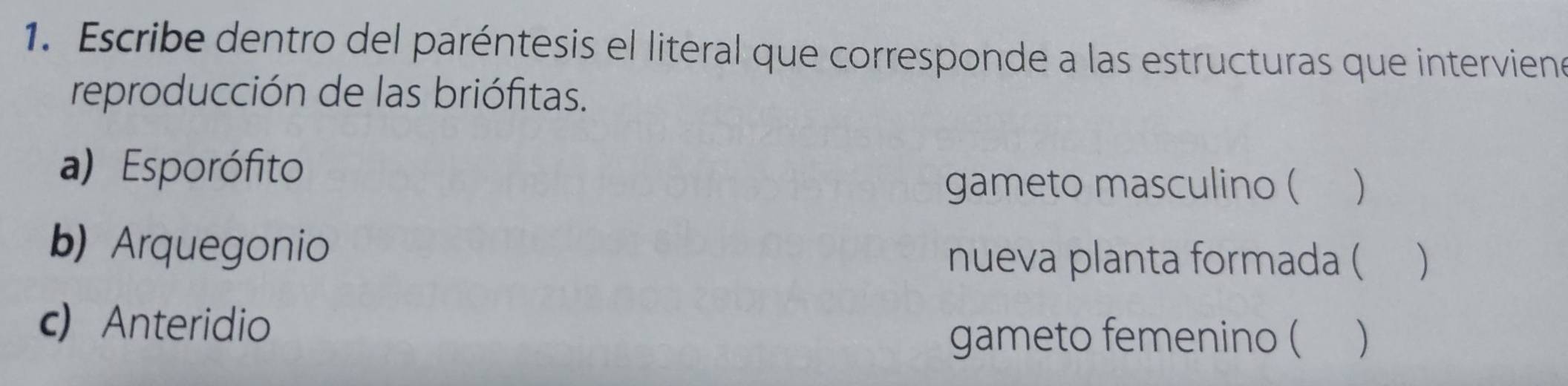 Resuelto:Escribe dentro del paréntesis el literal que corresponde a las ...