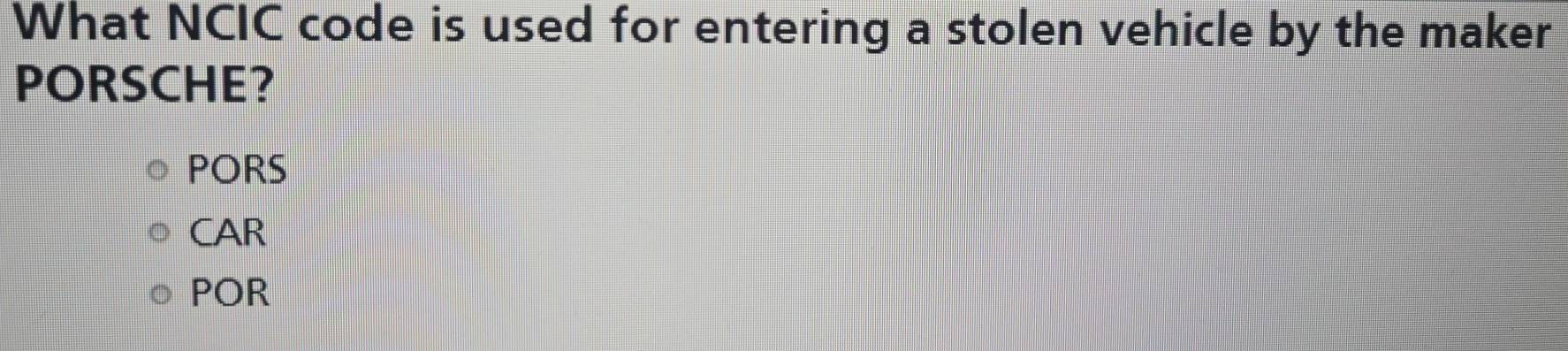 Solved: What NCIC code is used for entering a stolen vehicle by the ...