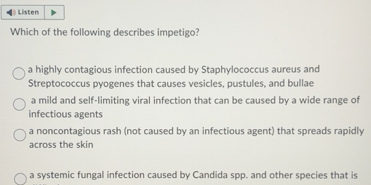 Solved: Listen Which of the following describes impetigo? a highly ...