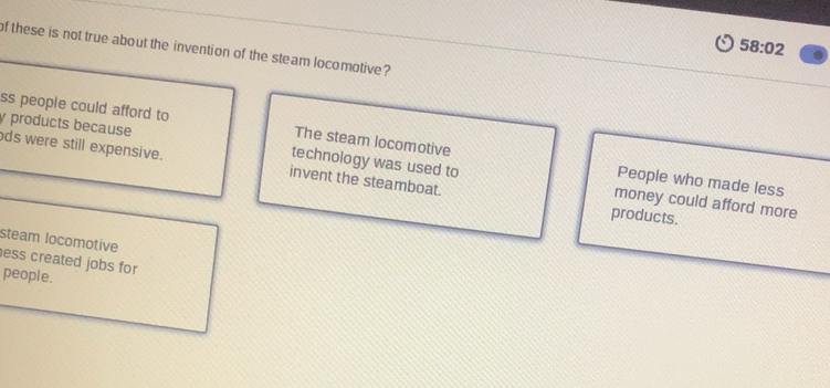 Solved: 58:02 of these is not true about the invention of the steam ...