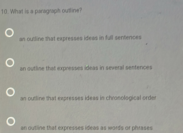 Solved: What is a paragraph outline? an outline that expresses ideas in ...