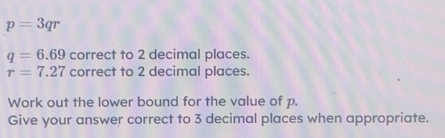 Solved: p=3qr q=6.69 correct to 2 decimal places. r=7.27 correct to 2 ...