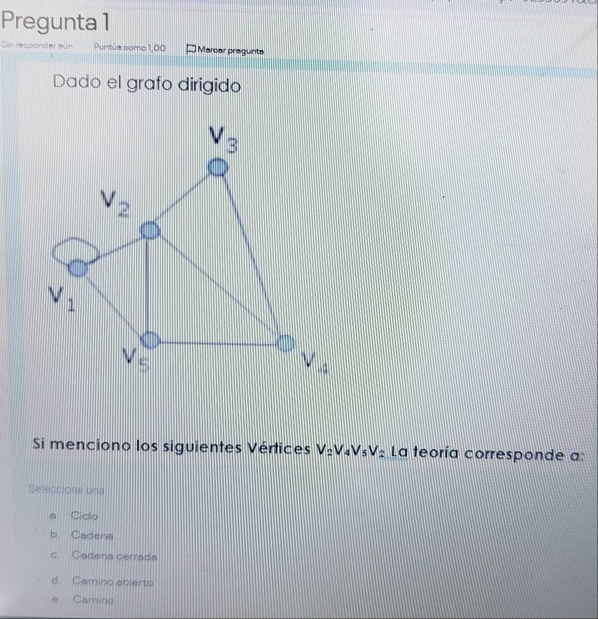 Resuelto:Pregunta 1 Sin responder aun Puntúa como 1,00 Maroar pregunta ...