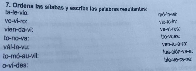 Solved: Ordena las sílabas y escribe las palabras resultantes: ta-le ...