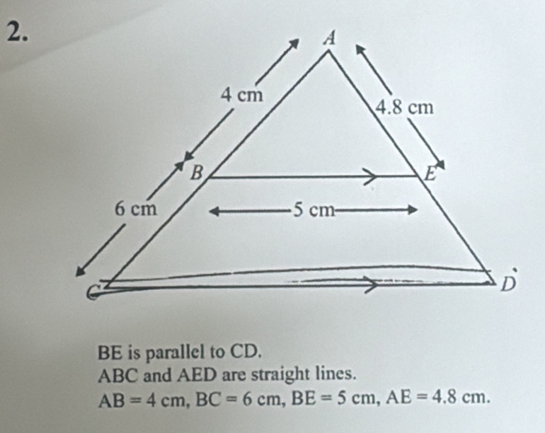 Solved: BE is parallel to CD. ABC and AED are straight lines. AB=4cm ...