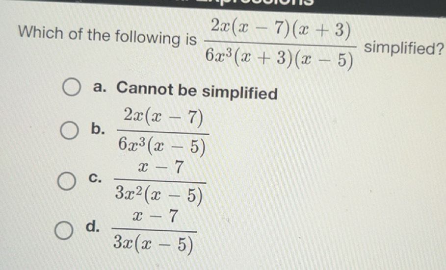 Solved: Which of the following is (2x(x-7)(x+3))/6x^3(x+3)(x-5 ...